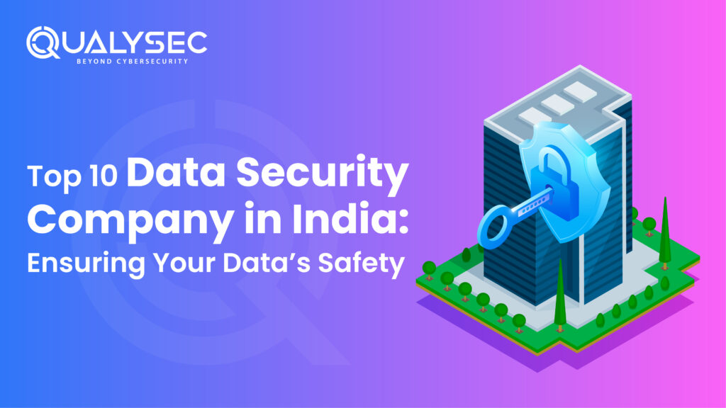 Top 10 Data Security Company in India 2025