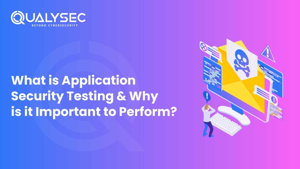 What is Application Security Testing | Importance & Best Practices