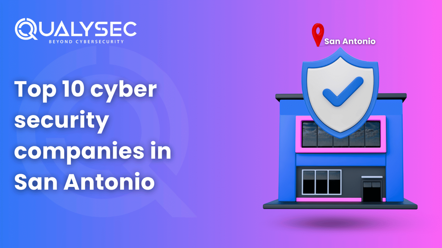 Top 10 Cyber Security Companies in San Antonio