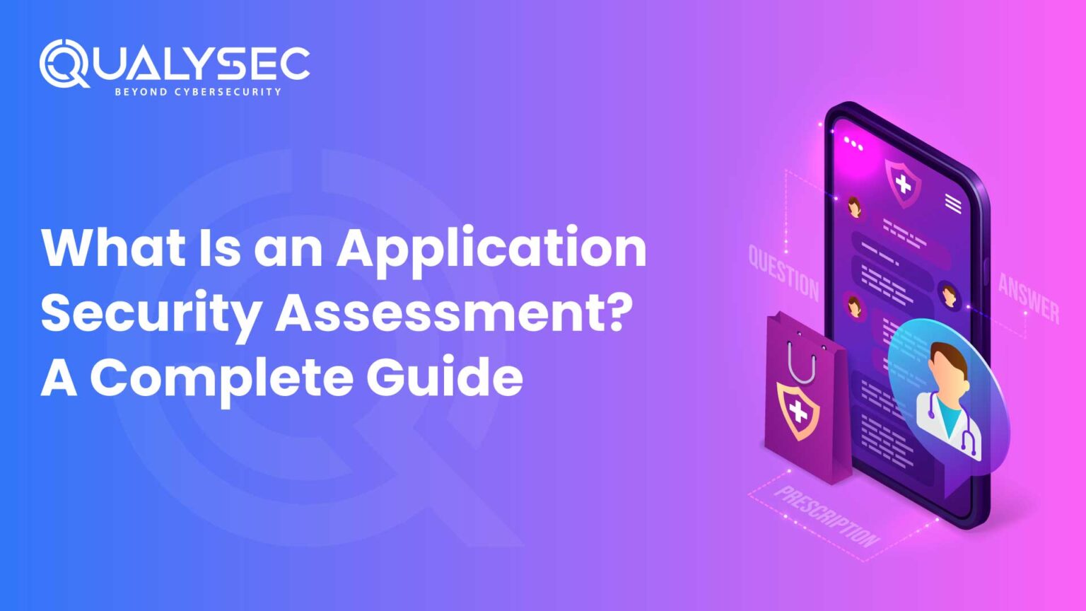 What Is an Application Security Assessment? A Complete Guide