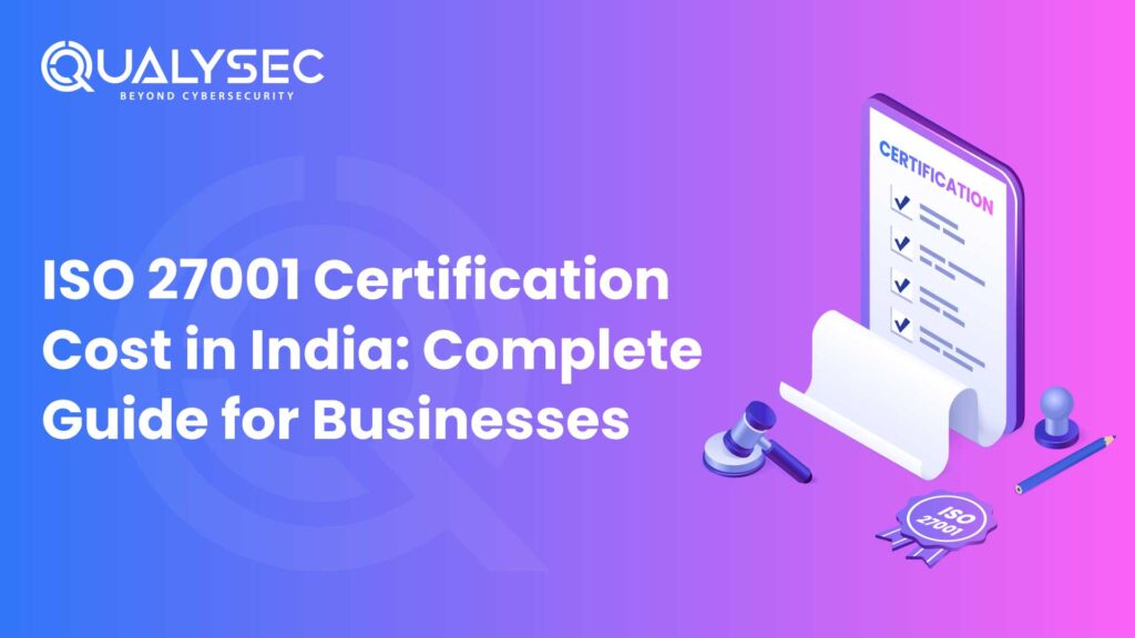 ISO 27001 Certification Cost in India: A Complete Guide