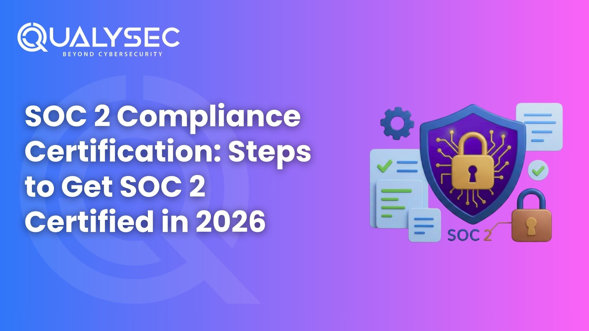 SOC 2 Compliance Certification | Requirements & Process Guide